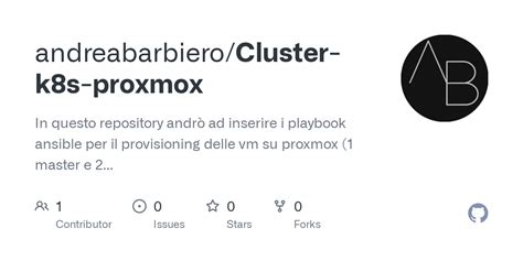 Github Andreabarbierocluster K8s Proxmox In Questo Repository Andrò Ad Inserire I Playbook