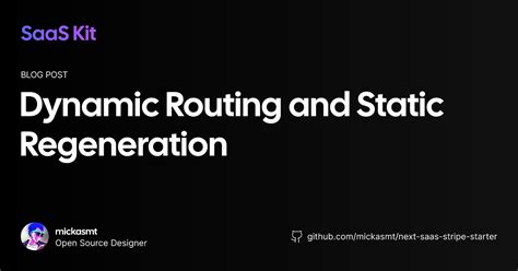 dynamic routing and static regeneration saas next startup