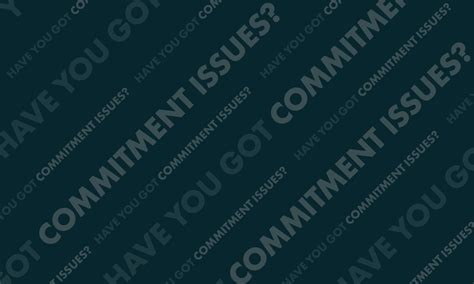 Have You Got Commitment Issues Bima