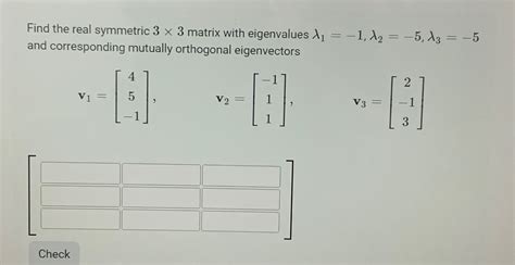 Solved Find The Real Symmetric 3×3 ﻿matrix With Eigenvalues