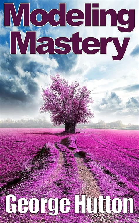 George Hutton Modeling Mastery Success Courses Shop