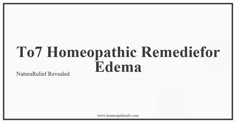 Top 7 Homeopathic Remedies For Edema Natural Relief Revealed Homeopathinfo