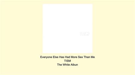 Everyone Else Has Had More Sex Than Me Tism Instrumental Youtube