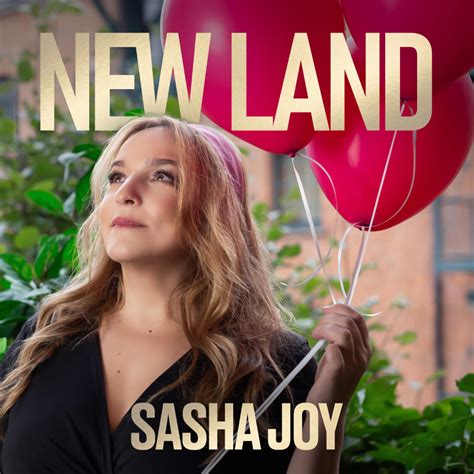 Sasha Joy Claims Her Territory With New Land