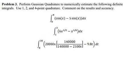 Solved Problem 3 Perform Gaussian Quadrature To Numerically