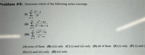 [answered] problem 5 determine which of the following series converge