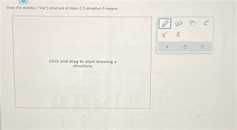 Solved Draw The Skeletal Line Structure Of