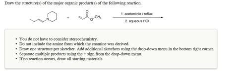 Solved Draw The Structure S Of The Major Organic Product S