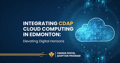 Integrating Cdap Cloud Computing In Edmonton Elevating Digital
