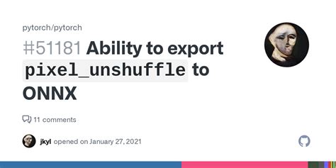 Ability To Export Pixel Unshuffle To Onnx Issue Pytorch Pytorch Github