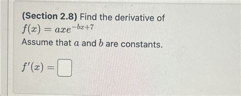 Solved Section 2 8 Find The Derivative Chegg Com
