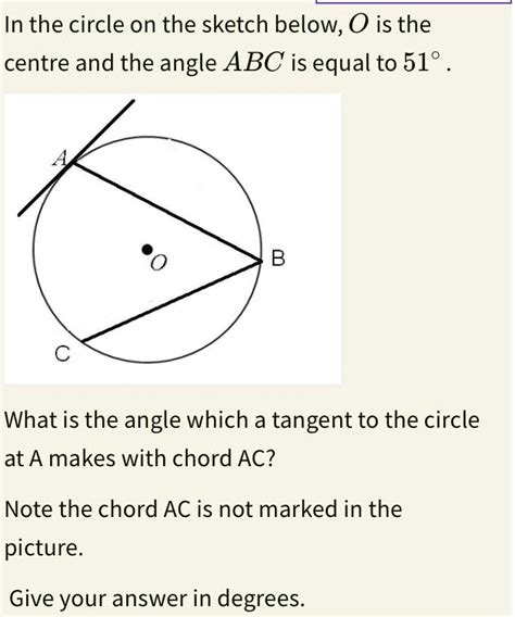 Solved In The Circle On The Sketch Below O Is The Centre And The Angle Abc Is Equal To 51