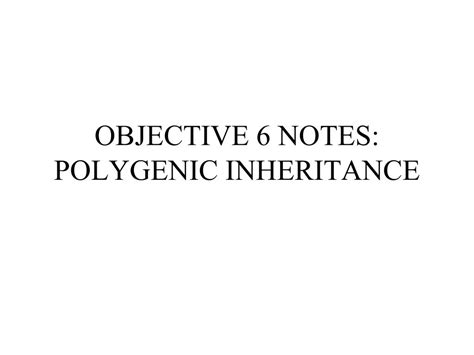 Ppt Objective 6 Notes Polygenic Inheritance Powerpoint Presentation Id3092727