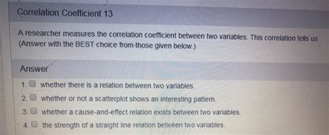 Solved Correlation Coefficient 13 A Researcher Measures The Chegg Com