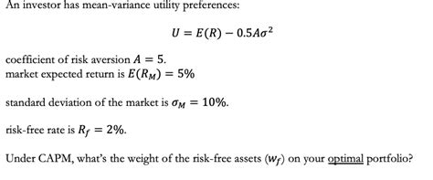 Solved An Investor Has Mean Variance Utility Preferences U