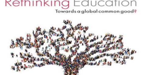 Rethinking Education Towards A Global Common Good To Be Launched 4 November Unesco