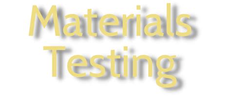Materials Testing — Eastern Sierra Engineering