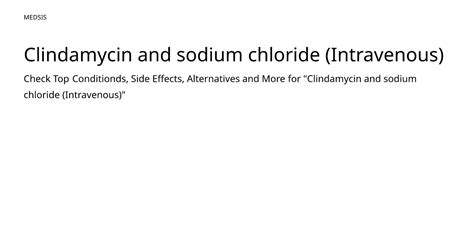 Clindamycin And Sodium Chloride Intravenous Meds Is