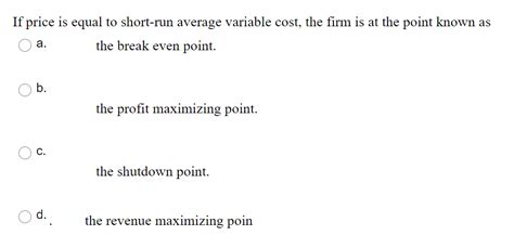 Solved If Price Is Equal To Short Run Average Variable Cost Chegg