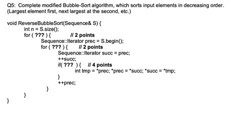 Solved Q5 Complete Modified Bubble Sort Algorithm Which