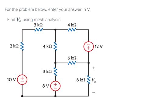 Solved For The Problem Below Enter Your Answer In V Find Vo Chegg