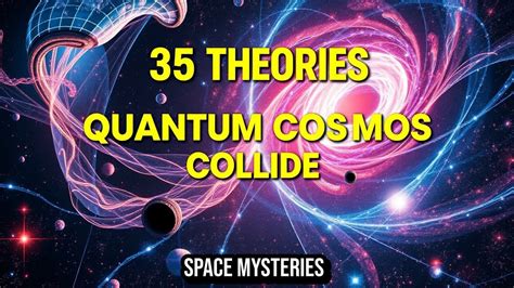 35 Surreal Theories On The Intersection Of Quantum Realms And Cosmic Expansion Space Science