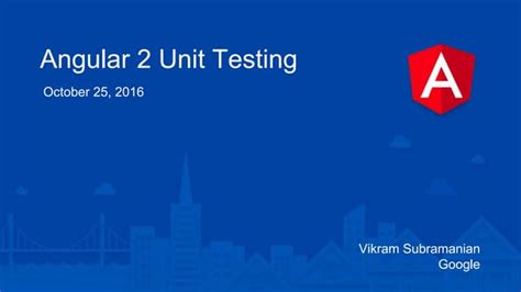 Angular 2 Unit Testingpptx