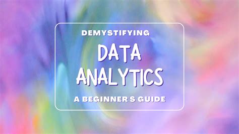 Demystifying Data Analytics A Beginners Guide Alif Analytics