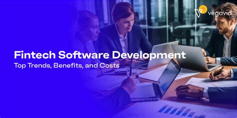 Fintech Software Development Top Trends Benefits And Costs
