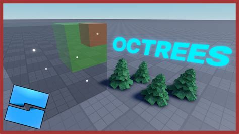 how to use octrees in your roblox game youtube