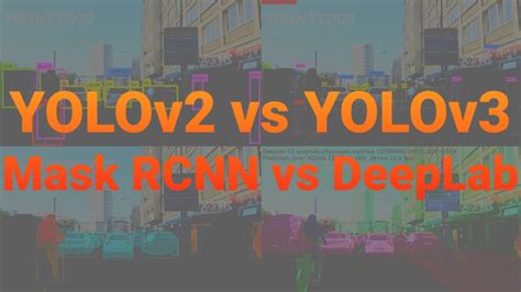 yolov2 vs yolov3 vs mask rcnn vs deeplab xception youtube