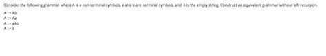 Solved Consider The Following Grammar Where A Is A Chegg