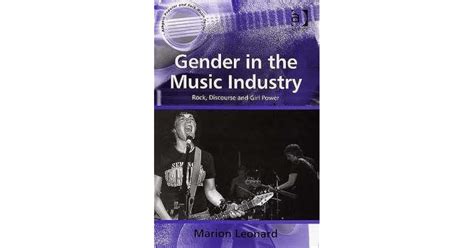 Gender In The Music Industry Rock Discourse And Girl Power By Marion Leonard