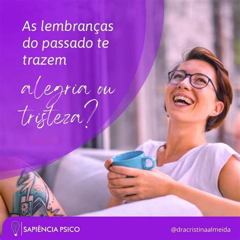 As Lembranças Do Passado Te Trazem Alegria Cristina Psicóloga