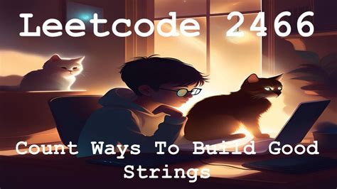 Leetcode 2466 Count Ways To Build Good Strings Youtube