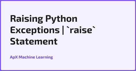 Raising Python Exceptions `raise` Statement
