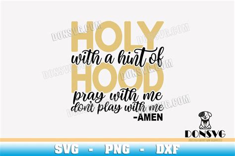 Holy With A Hint Of Hood Svg Cut Files For Cricut Pray With Me Dont