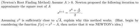 Solved Newtons Root Finding Method Assume A Approximate