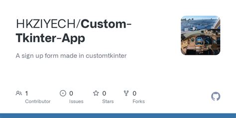 Github Hkziyechcustom Tkinter App A Sign Up Form Made In Customtkinter