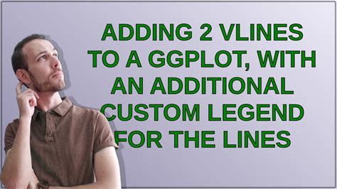 Adding Vlines To A Ggplot With An Additional Custom Legend For The