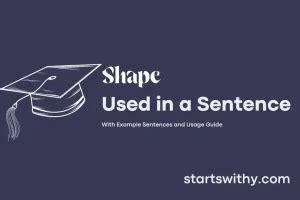 SHAPE In A Sentence Examples Ways To Use Shape
