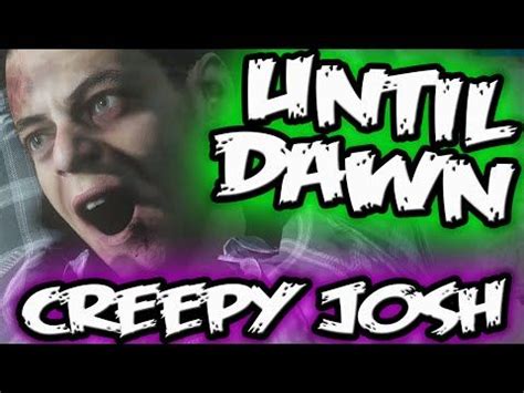 UNTIL DAWN CHAPTER 2 Part 3 Chris Jumpscare Creepy Josh Until Dawn Gameplay Jumpscares