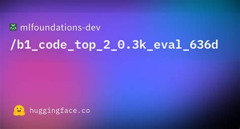 mlfoundations dev b1 code top 2 0 3k eval 636d · datasets at hugging face