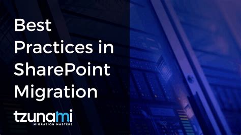 Best Practices In Sharepoint Migration Tzunami