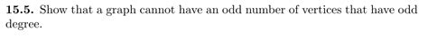 Solved 155 Show That A Graph Cannot Have An Odd Number Of