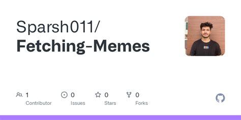 Github Sparsh011fetching Memes