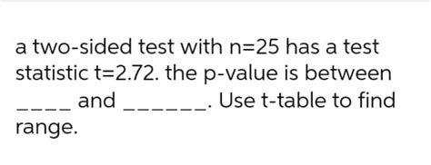 Solved A Two Sided Test With N Has A Test Statistic Chegg Com