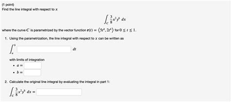 Solved Point Find The Line Integral With Respect To X X Chegg Com