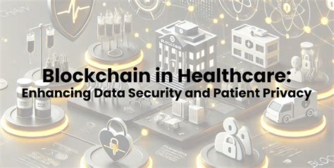 Blockchain In Healthcare Enhancing Data Security And Patient Privacy