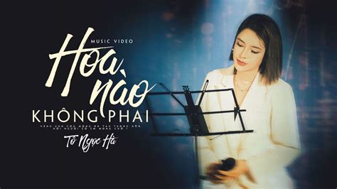 Hoa NÀo KhÔng Phai Tô Ngọc Hà Nhạc Hoa Lời Việt Hay Nhức Nhối Acordes Chordify